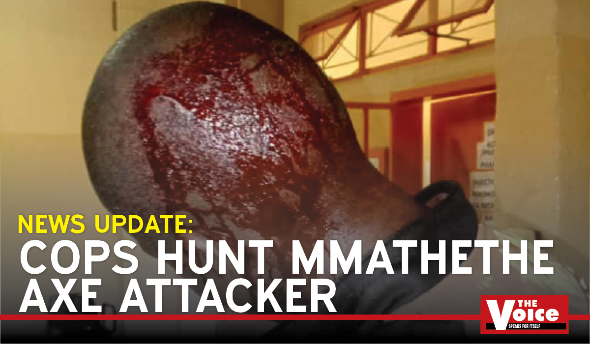 Cops hunt Mmathethe axe attacker » TheVoiceBW