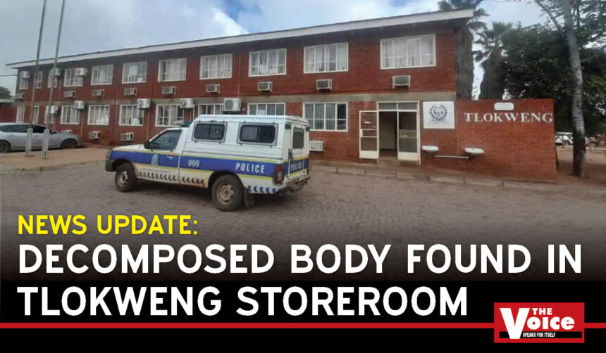Decomposed body found in Tlokweng storeroom » TheVoiceBW